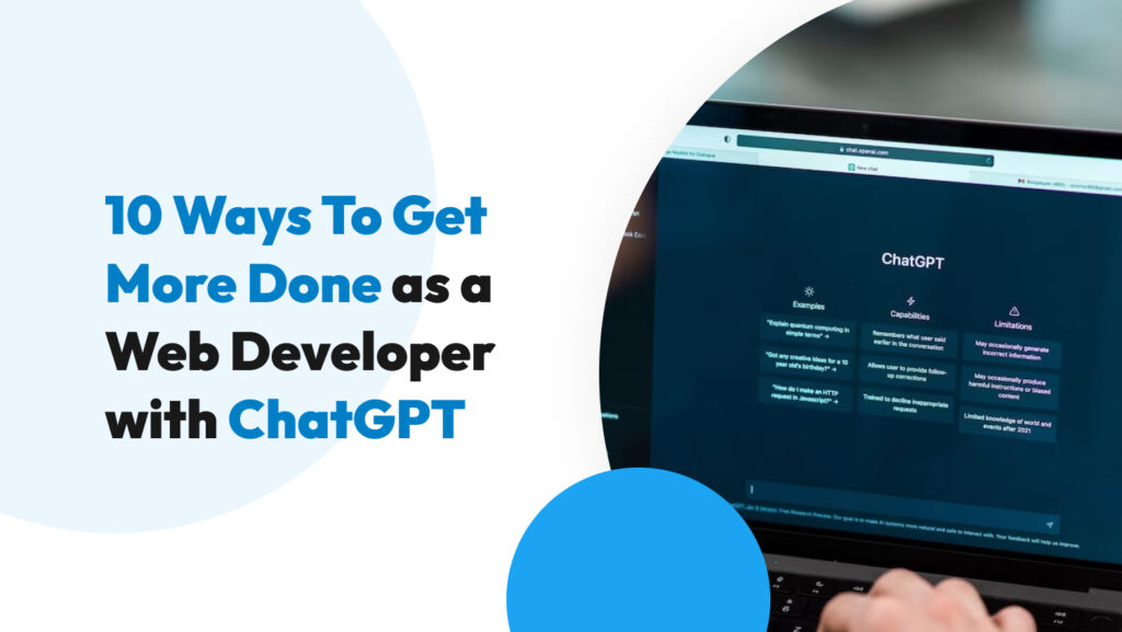 10 Ways To Get More Done as a Web Developer with ChatGPT