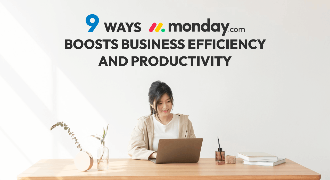 Product Management with Monday: Strategies for Boosting Your Business Efficiency and Productivity