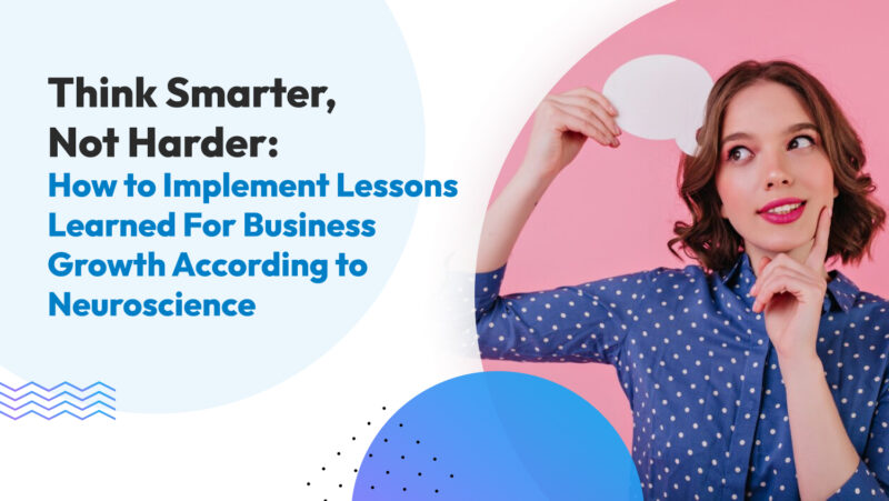 Think Smarter, Not Harder: How to Implement Lessons Learned For ...