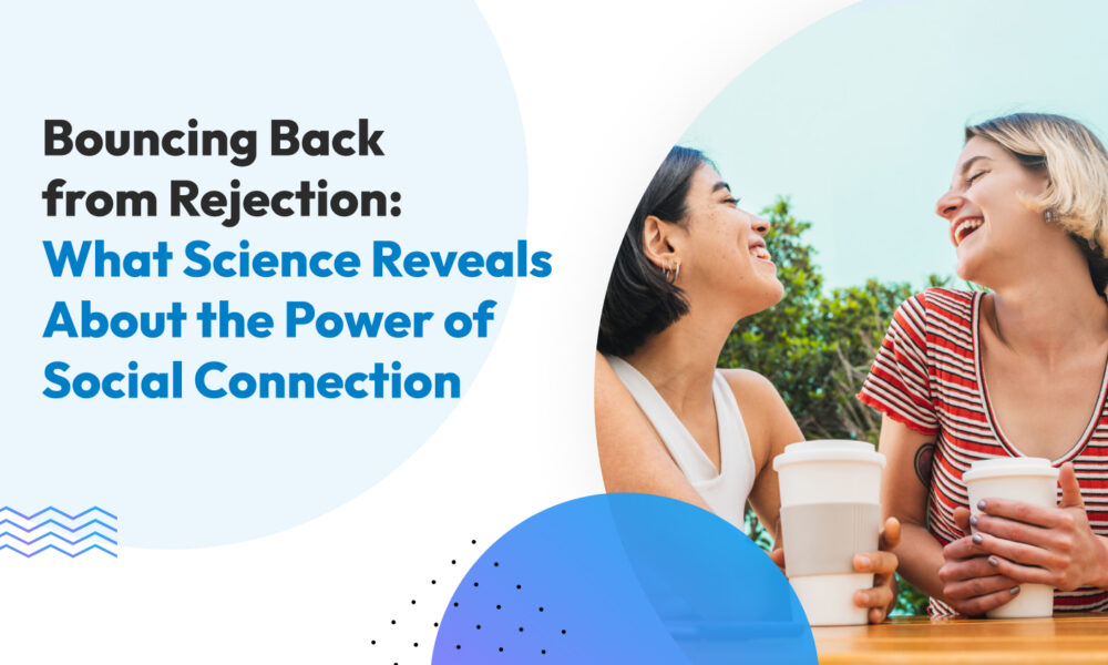 Bouncing Back from Rejection: What Science Reveals About the Power of ...