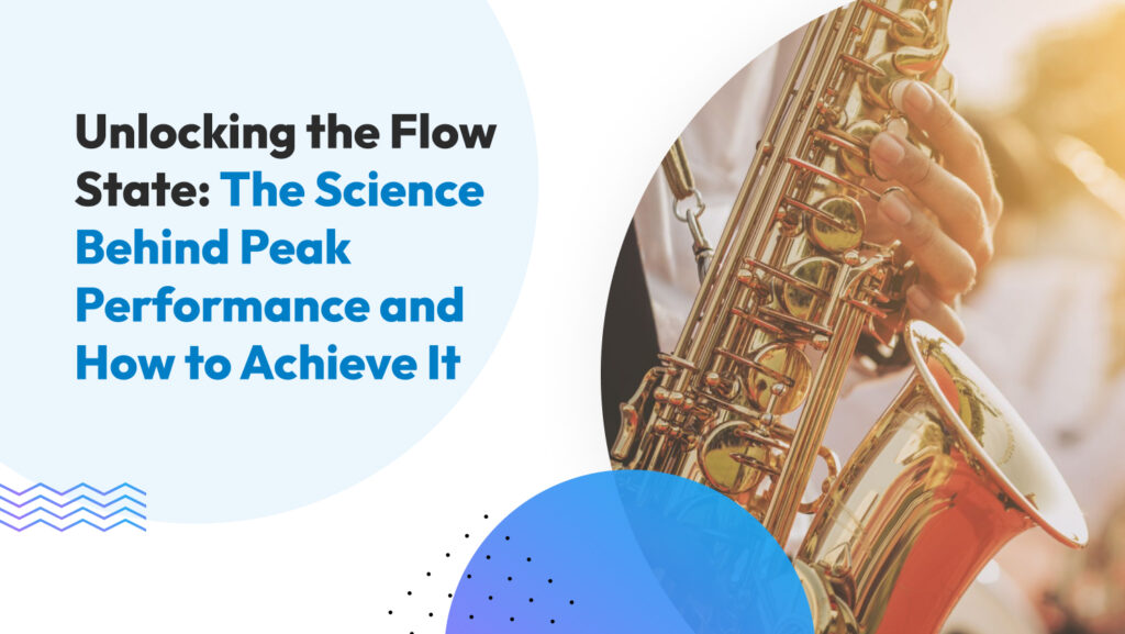 Unlocking the Flow State: The Science Behind Peak Performance and How ...