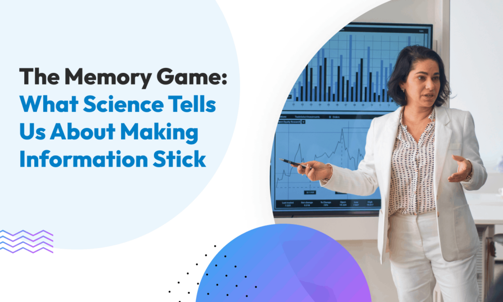 The Memory Game: What Science Tells Us About Making Information Stick